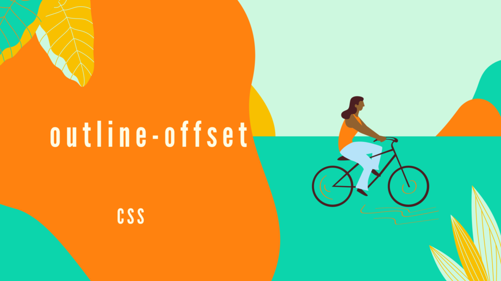 【CSS】outline-offsetプロパティでアウトラインとボーダーの間隔を指定しよう! | HTML&CSS辞典